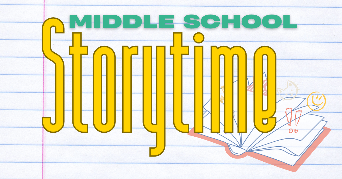 Middle School StoryTime | Upper Sandusky Community Library